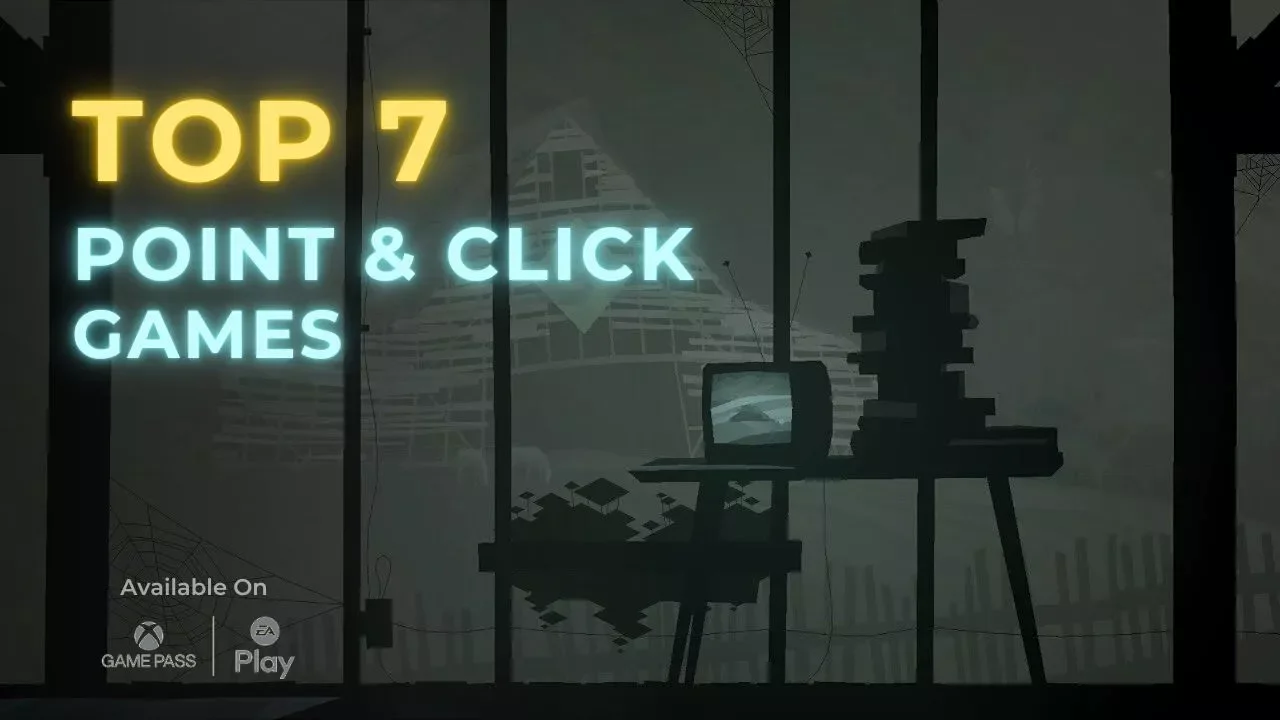 Top 7 Point & Click Games on Xbox Game Pass - GamersWiz